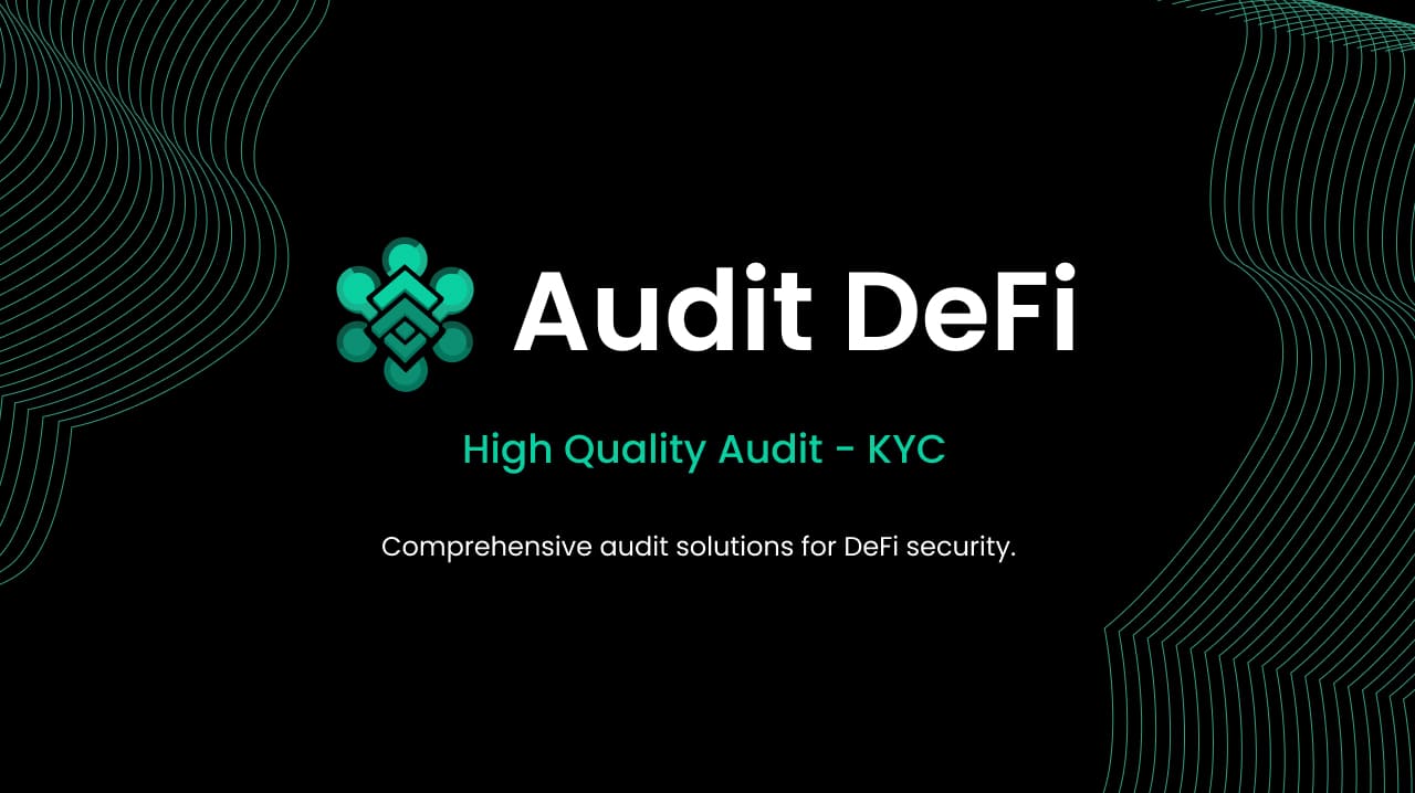 Audit DeFi - Secure Audit for Decentralized Finance Project